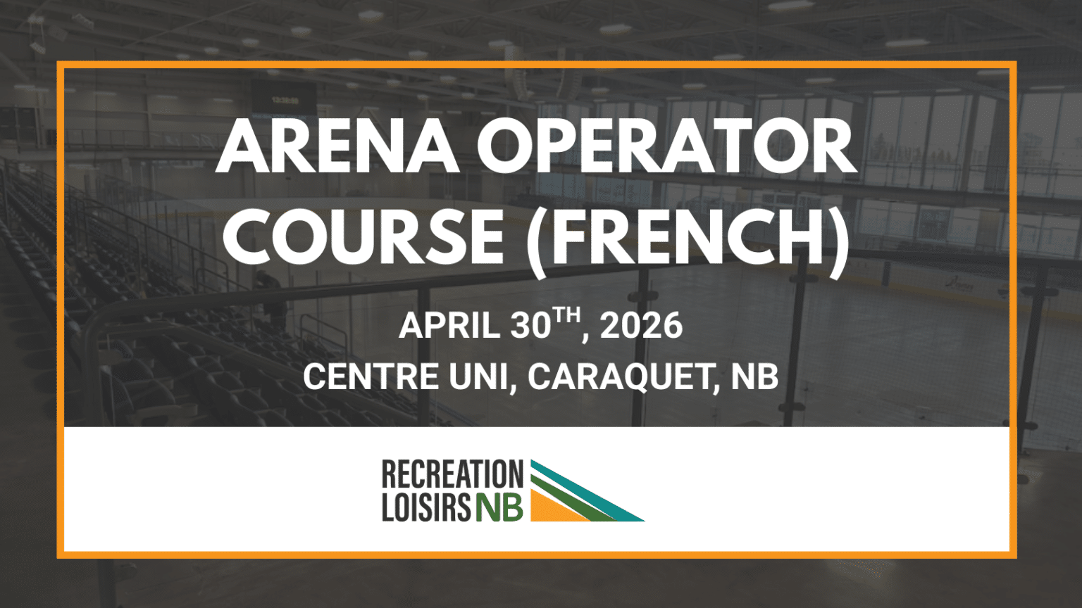 Arena Operator Training | Recreation N.B. | Loisirs N.-B.